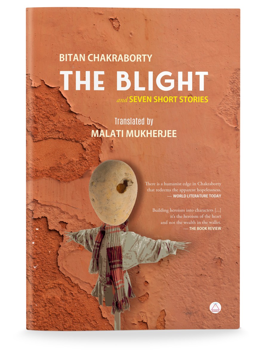 Book Review: Bitan Chakraborty’s ‘The Blight and Seven Short Stories’ – Cafe Dissensus Everyday